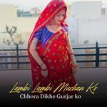 Lambi Lambi Muchan Ko Chhora Dikhe Gurjar Ko - Song Download from Lambi ...