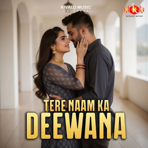 Tere Naam Ka Deewana - Song Download from Tere naam ka deewana @ JioSaavn
