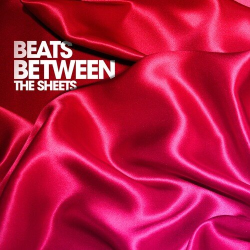 Beats Between The Sheets Songs Download - Free Online Songs @ JioSaavn