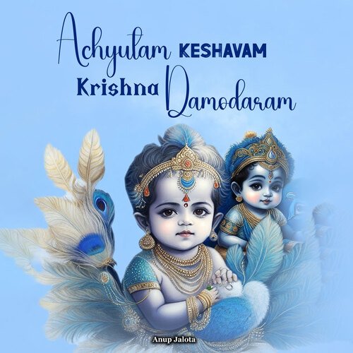Achyutam Keshavam Krishna Damodaram Songs Download - Free Online Songs ...