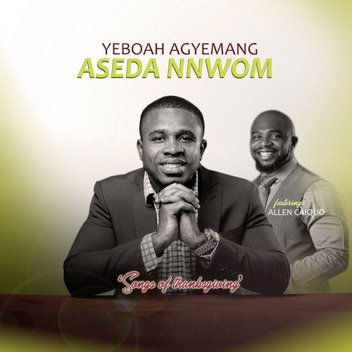 Medɔfo Kɛse Mema W'amo - Song Download from Aseda Nnwom (Songs Of ...