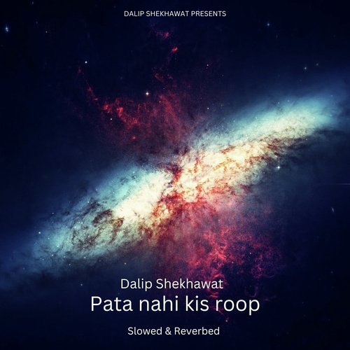 Pata Nahi Kis Roop Slowed Reverbed Song Download From Pata Nahi pata-nahi-kis-roop-slowed-reverbed-song-download-from-pata-nahi