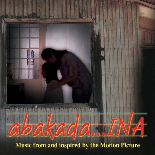 Abakada... Ina-Ost Songs Download - Free Online Songs @ JioSaavn