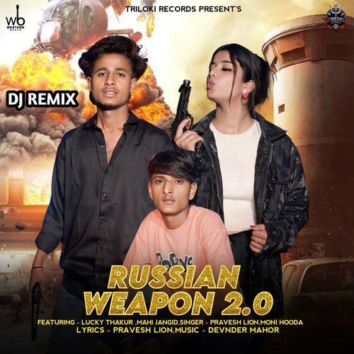Russian Weapon 2.0 (feat. Lucky Thakur & Mahi Jangid) [DJ Remix] - Song ...