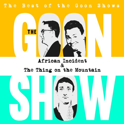 The Best Of The Goon Shows: African Incident / The Thing On The ...