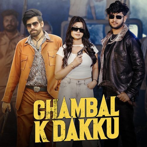 Chambal K Dakku - Song Download from Chambal K Dakku @ JioSaavn