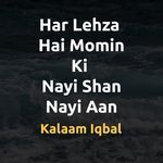 Har Lehza Hai Momin Ki Nayi Shan Nayi Aan - Song Download from Har ...