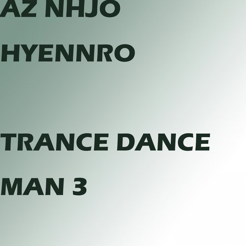 Trance Dance Man 3 (full Ver) Songs Download - Free Online Songs @ JioSaavn