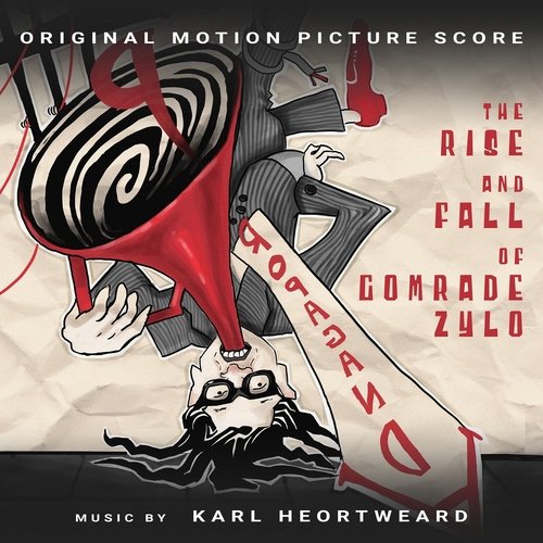 The Rise And Fall Of Comrade Zylo (Original Motion Picture Score) Songs ...