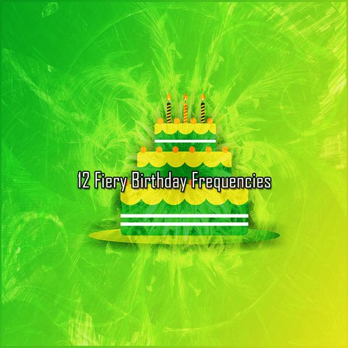 Happy Birthday - Song Download from 12 Fiery Birthday Frequencies ...