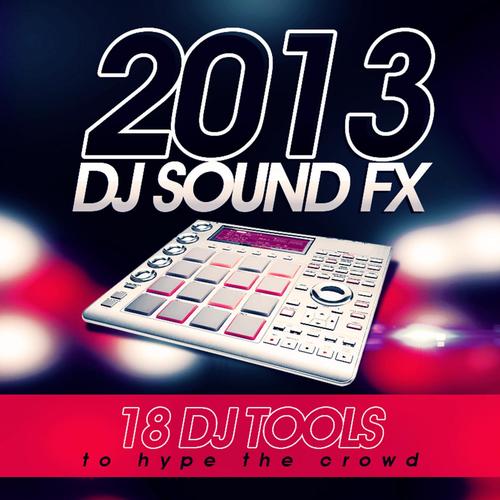 18 of the Hottest DJ Sound Fx Songs, Download 18 of the Hottest DJ ...