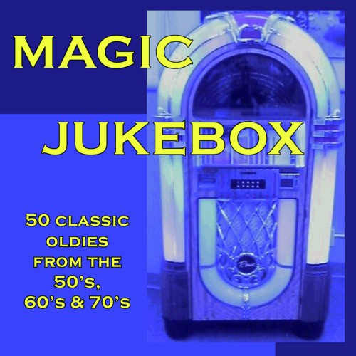 Magic Jukebox: 50 Classic Oldies From The 50's, 60's & 70's Songs ...