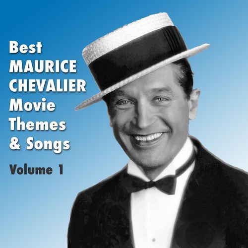 Best MAURICE CHEVALIER Movie Themes & Songs, Vol. 1 Songs Download ...