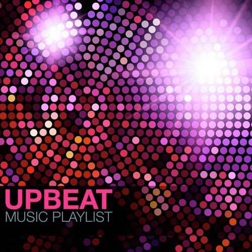 Upbeat Music Playlist Songs Download Free Online Songs JioSaavn Upbeat Music Playlist Songs Download Free Online Songs JioSaavn