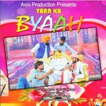 YAAR KA BYAAH - Song Download from YAAR KA BYAAH @ JioSaavn
