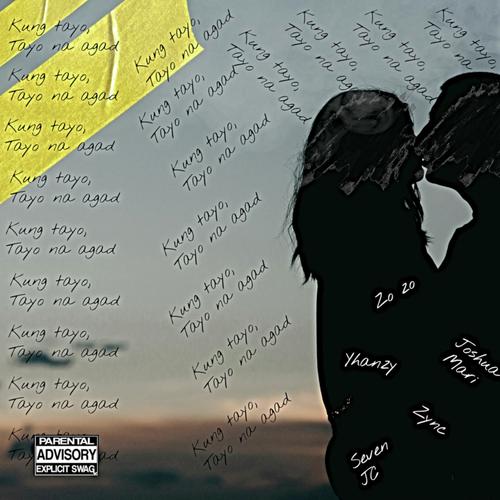 Kung Tayo, Tayo Na Agad (feat. Yhanzy, Zync, Joshua Mari & Seven JC) Lyrics - Zo Zo - Only on ...