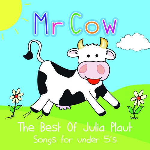Mr Cow - Song Download from Mr Cow - The Best of Julia Plaut @ JioSaavn