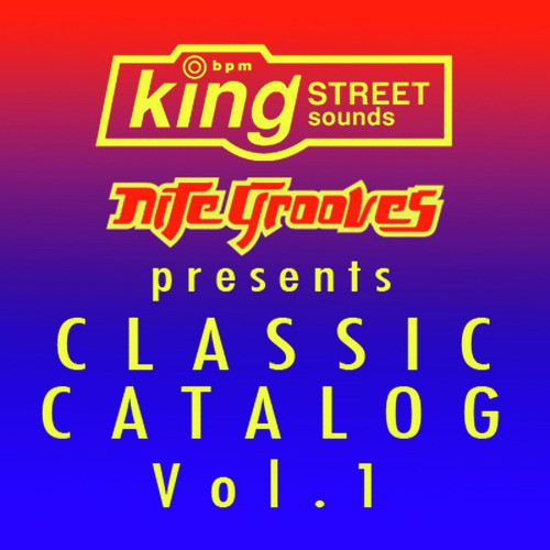 King Street Sounds/ Nitegrooves Present: Classic Catalog Volume 1 Songs ...