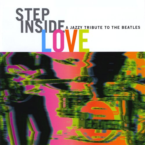 Step Inside Love - A Jazzy Tribute To The Beatles Songs Download - Free ...