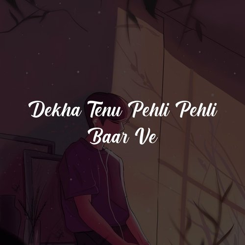 Dekha Tenu Pehli Pehli Baar Ve Songs Download - Free Online Songs ... Dekha Tenu Pehli Pehli Baar Ve Songs Download - Free Online Songs ...