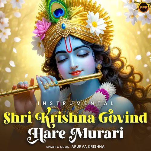 Shri Krishna Govind Hare Murari (Flute Version) Songs Download - Free Online Songs @ JioSaavn