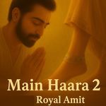 Main Haara 2 - Song Download from Main Haara 2 @ JioSaavn