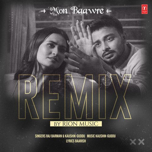 Mon Baawre Remix Songs Download - Free Online Songs @ JioSaavn
