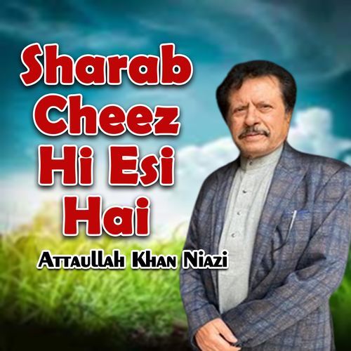 Sharab Cheez Hi Esi Hai - Song Download from Sharab Cheez Hi Esi Hai ...