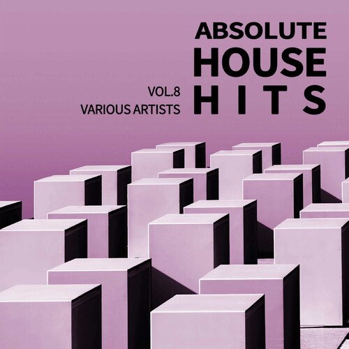 Various Artists - Absolute House Hits Vol.8 Songs Download - Free ...
