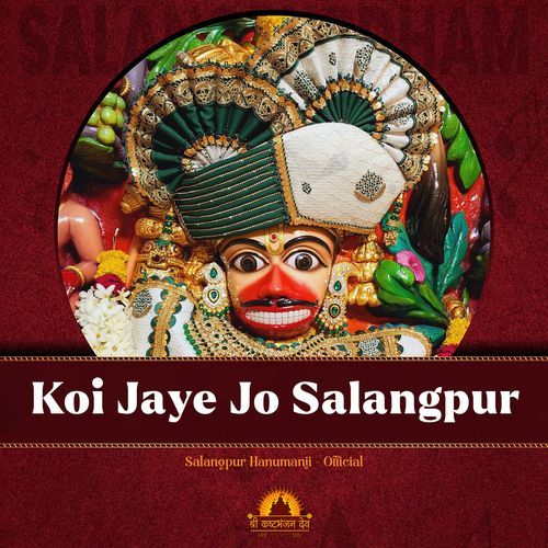 Koi Jaye Jo Salangpur - Song Download from Koi Jaye Jo Salangpur @ JioSaavn