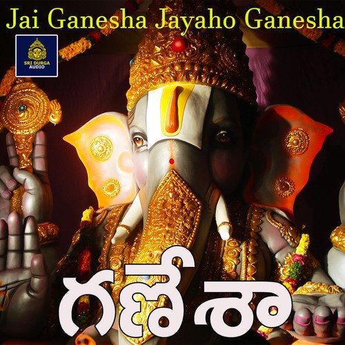 Ganesha (Jai Ganesha Jayaho Ganesha) Songs Download - Free Online Songs ...