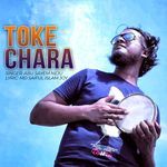 Toke Chara - Song Download from Toke Chara @ JioSaavn