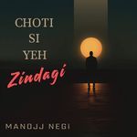 Choti Si Yeh Zindagi - Song Download from Choti Si Yeh Zindagi @ JioSaavn