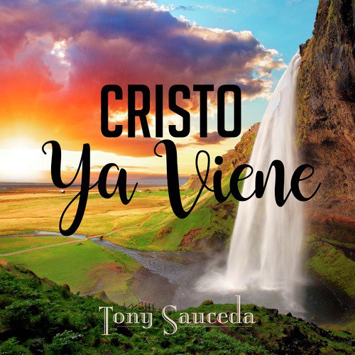 Cristo Ya Viene Lyrics - Cristo Ya Viene - Only on JioSaavn