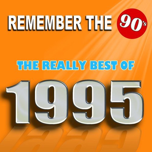 Remember The 90's : The Really Best Of 1995 Songs Download - Free ...