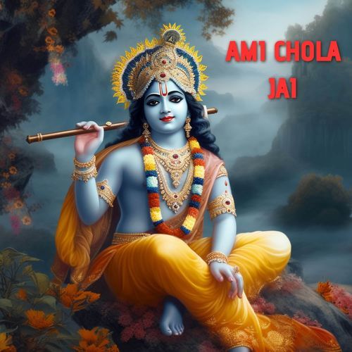 Ami Chola Jai Songs Download - Free Online Songs @ JioSaavn