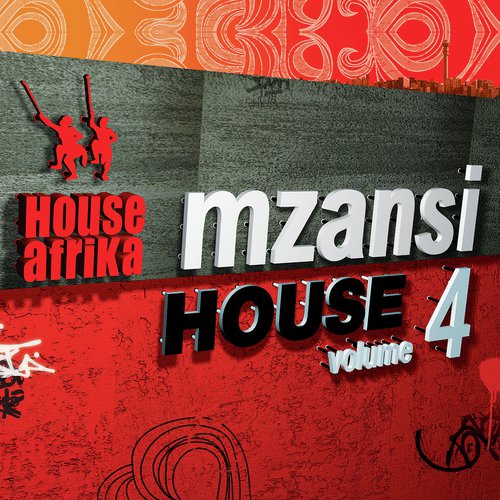 House Afrika Presents Mzansi House Vol. 4 Songs Download - Free Online ...
