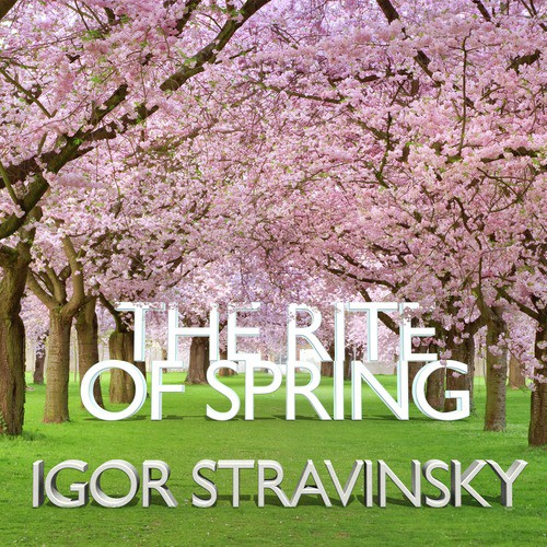 Le Sacre Du Printemps (The Rite Of Spring), Part I: Dance Of The Earth ...