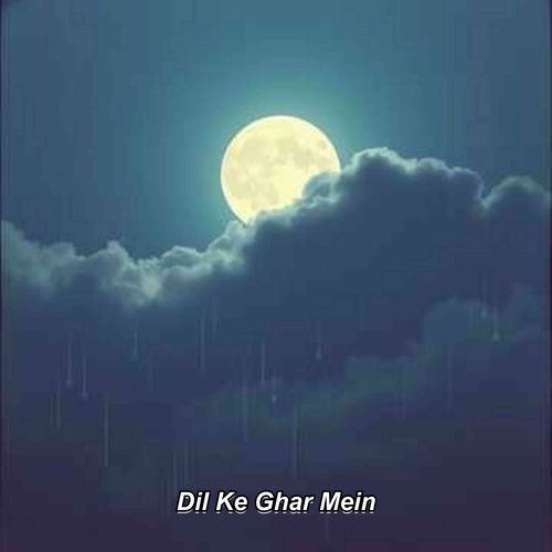 Dil Ke Ghar Mein Songs Download - Free Online Songs @ JioSaavn