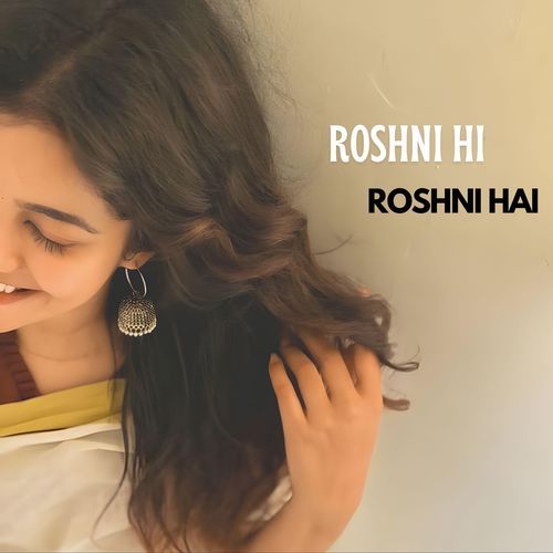 Roshni Hi Roshni Hai - Song Download from Roshni Hi Roshni Hai @ JioSaavn