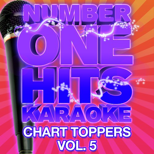 Number One Hits Karaoke: Chart Toppers Vol. 5 Songs Download - Free Online Songs @ JioSaavn