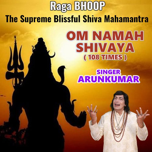 Raga Bhoop The Supreme Blissful Shiva Mahamantra Om Namah Shivaya (108 ...