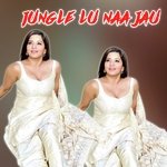 Ghodi Bnake - Song Download from Jungle Lu Naa Jau @ JioSaavn