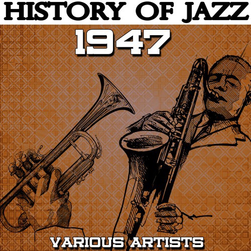 History Of Jazz 1947 Songs Download - Free Online Songs @ JioSaavn