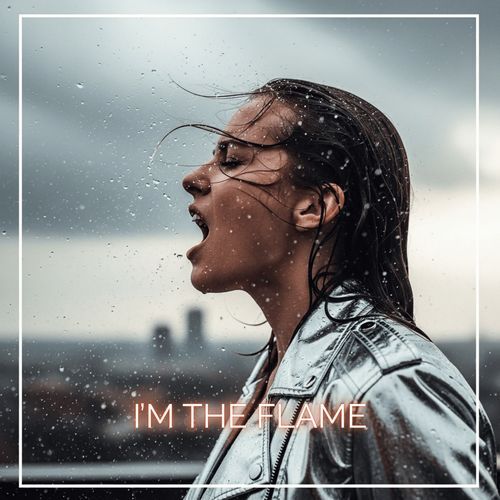 I’m The Flame - Song Download from I’m the Flame @ JioSaavn