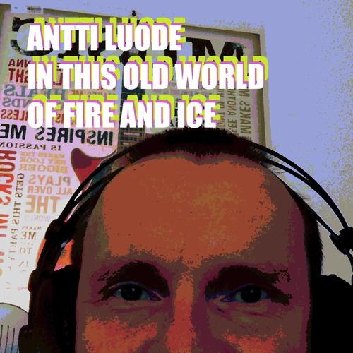 In This Old World Of Fire And Ice Songs Download - Free Online Songs @ JioSaavn