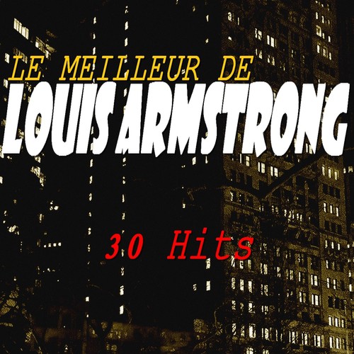 I Love Jazz - Song Download from Le meilleur de Louis Armstrong (30 Hits) @ JioSaavn
