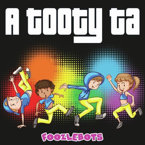 A Tooty Ta Songs Download - Free Online Songs @ JioSaavn