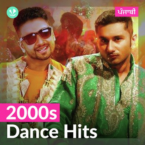 2000s Dance Hits - Punjabi - Latest Punjabi Songs Online - JioSaavn