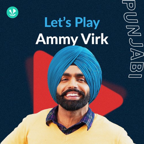 Let's Play - Ammy Virk - Punjabi - Latest Punjabi Songs Online - JioSaavn